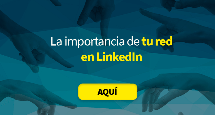 La importancia de tu red en LinkedIn para conseguir tus objetivos