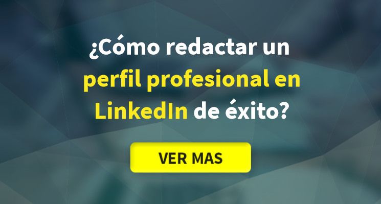 Cómo redactar un perfil profesional en LinkedIn exitoso
